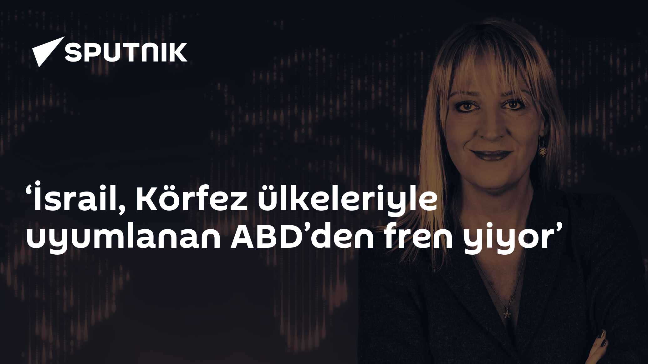 ‘İsrail, Körfez ülkeleriyle uyumlanan ABD’den fren yiyor’ - 08.12.2025 ...