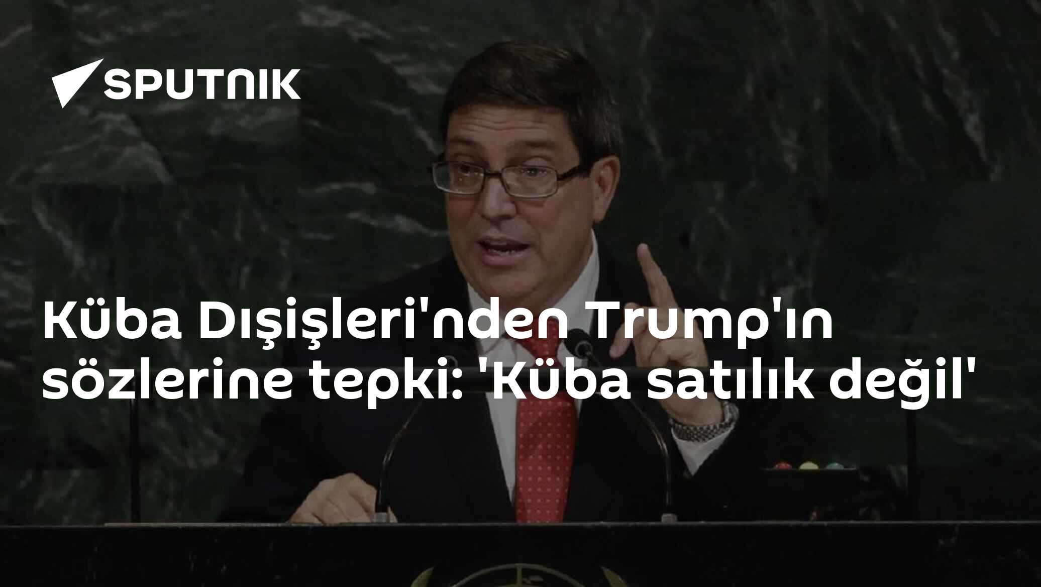 Küba Dışişleri'nden Trump'ın sözlerine tepki: 'Küba satılık değil' - 10 ...