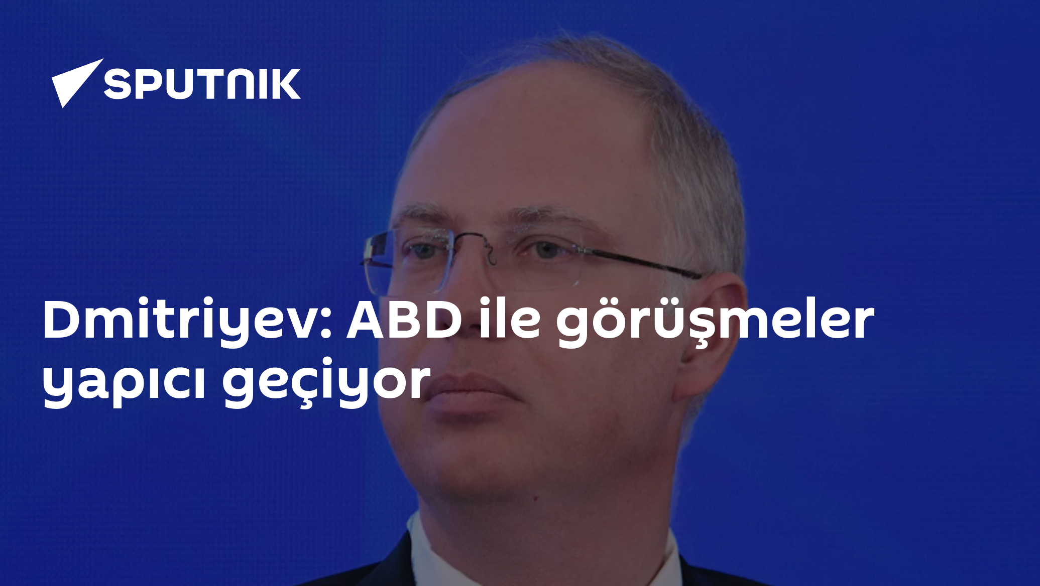 Dmitriyev: ABD ile görüşmeler yapıcı geçiyor - 20.01.2026, Sputnik Türkiye