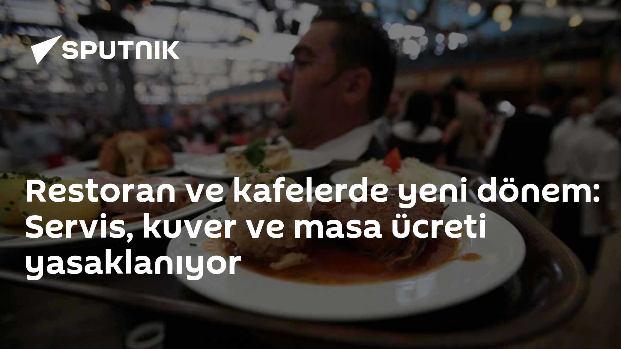 Restoran ve kafelerde yeni dönem: Servis, kuver ve masa ücreti ...