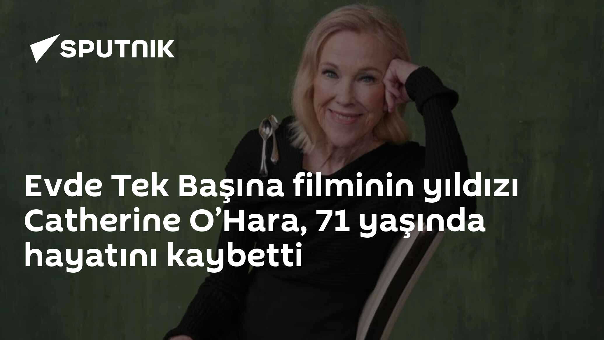 Evde Tek Başına filminin yıldızı Catherine O’Hara, 71 yaşında hayatını ...
