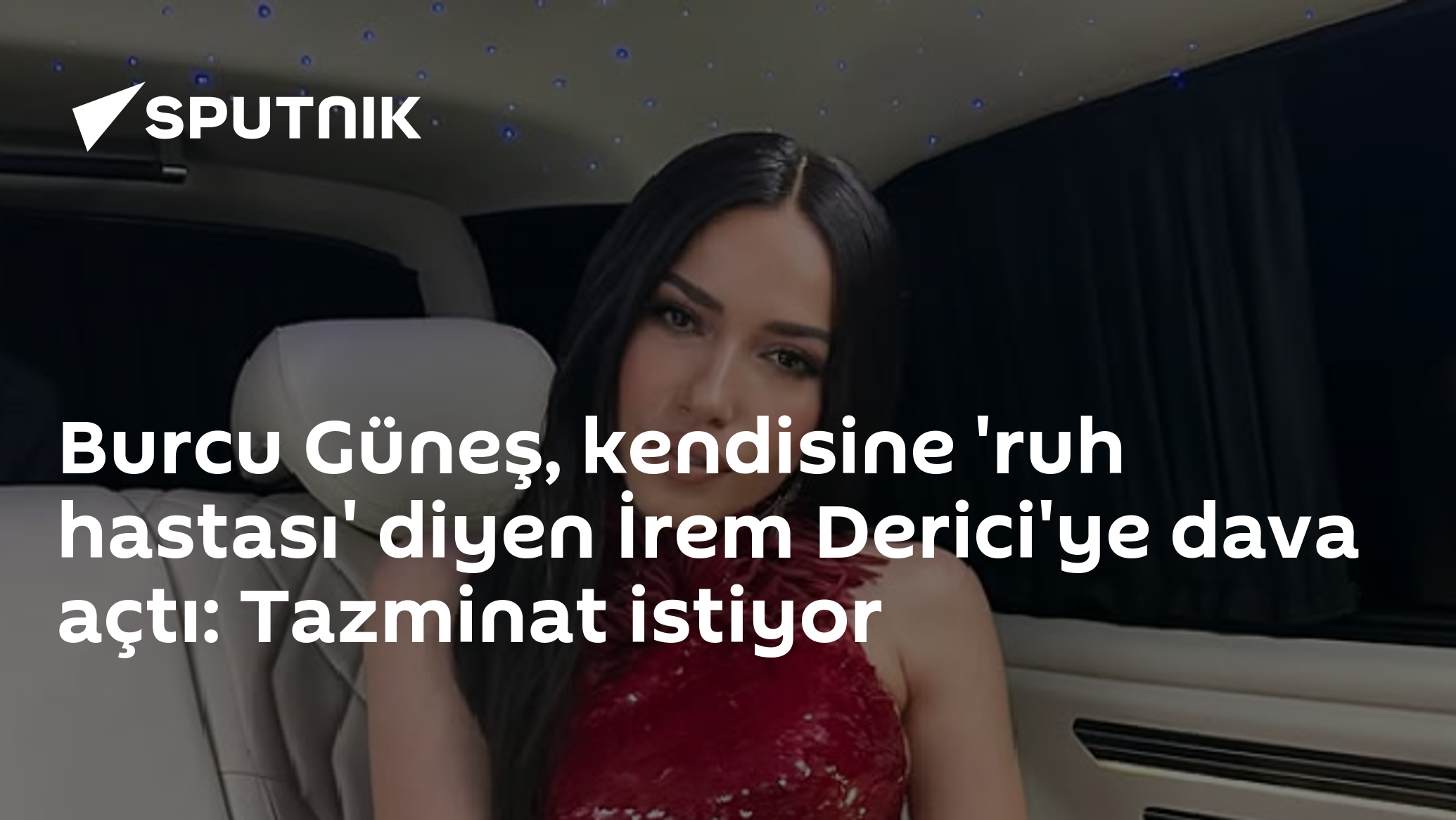 Burcu Güneş, kendisine 'ruh hastası' diyen İrem Derici'ye dava açtı ...