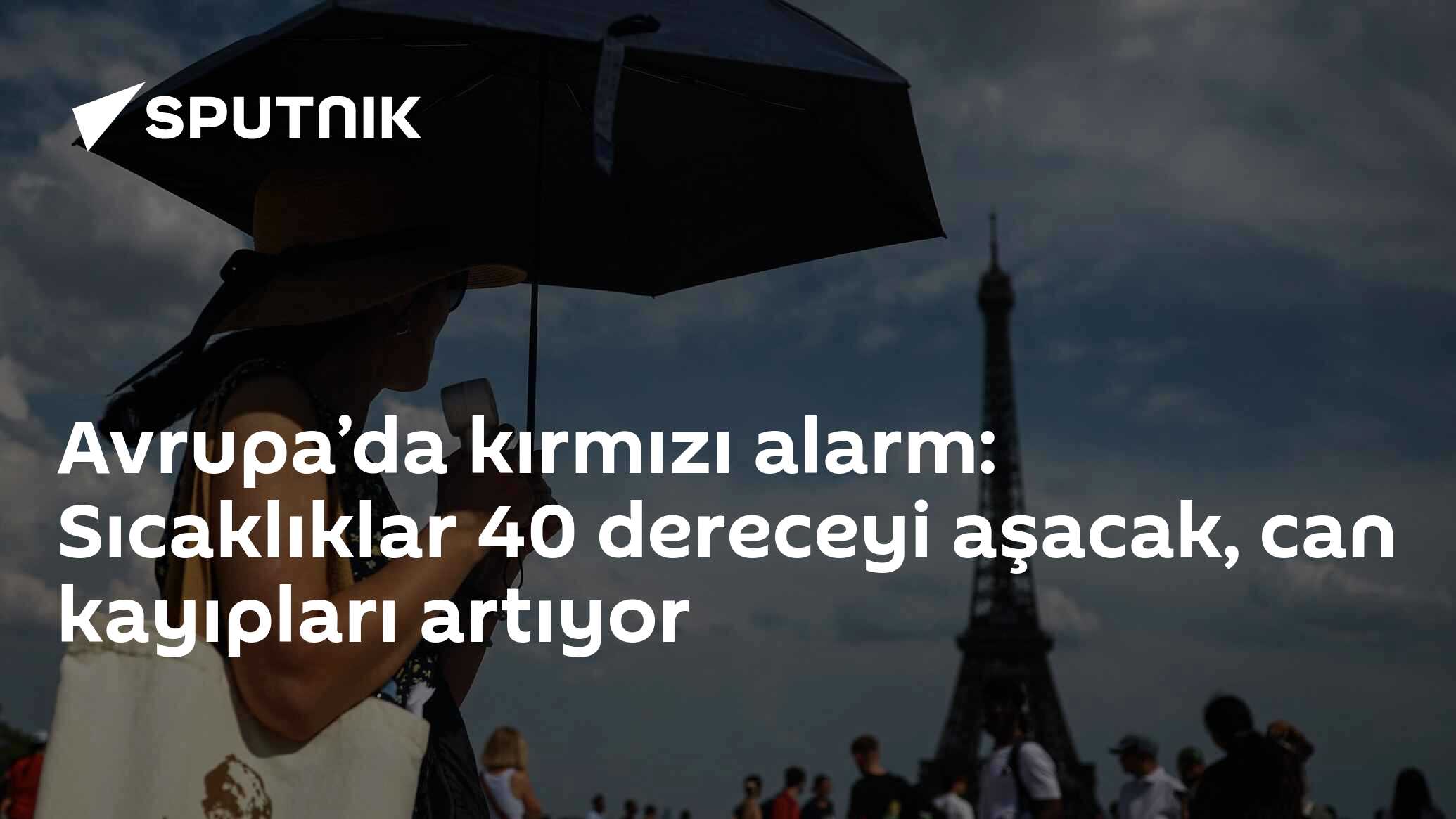 Avrupa’da kırmızı alarm: Sıcaklıklar 40 dereceyi aşacak, can kayıpları ...
